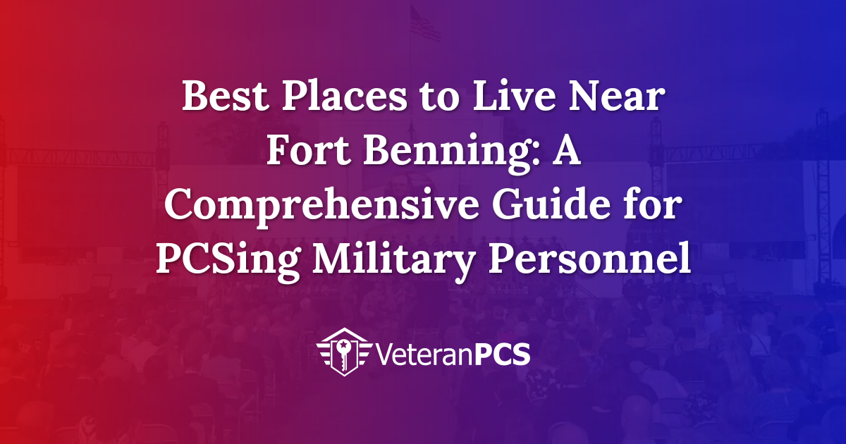 Best Places to Live Near Fort Benning: A Comprehensive Guide for PCSing ...