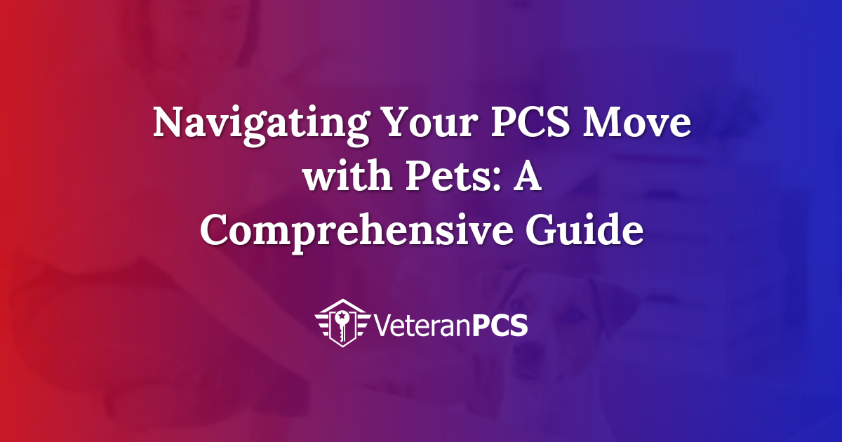 Navigating Your PCS Move with Pets: A Comprehensive Guide | VeteranPCS