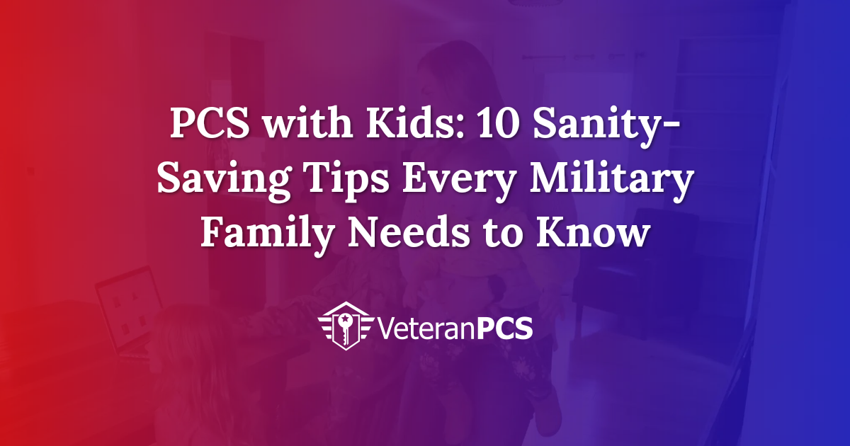 PCS with Kids: 10 Sanity-Saving Tips Every Military Family Needs to ...