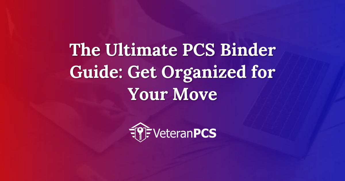 The Ultimate PCS Binder Guide: Get Organized for Your Move | VeteranPCS