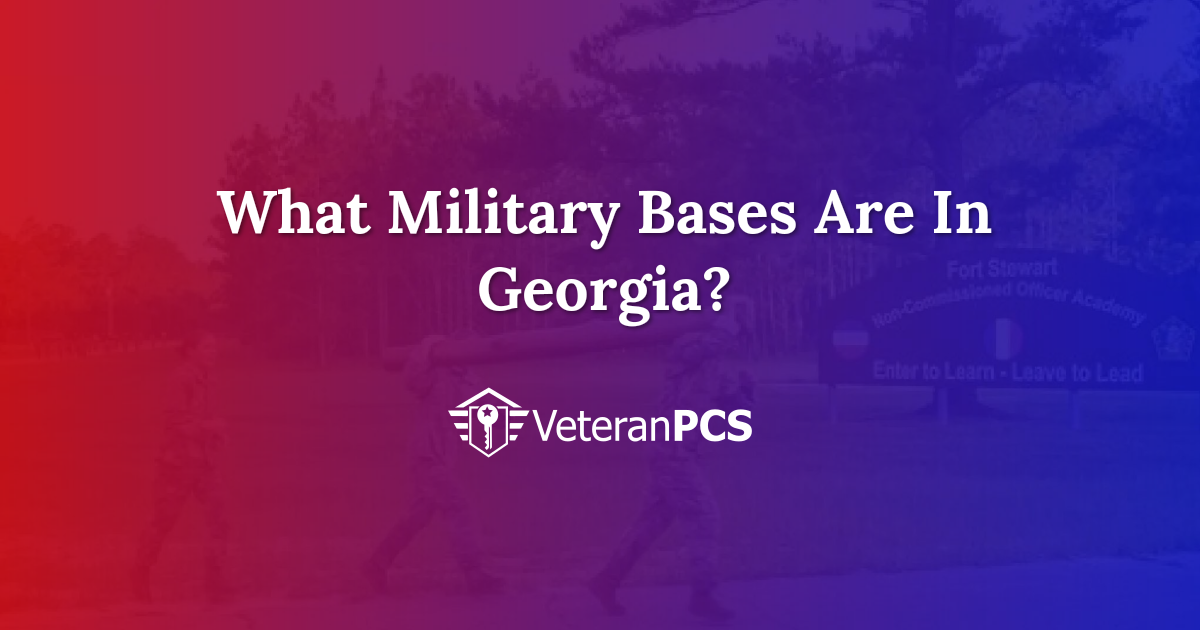 What Military Bases Are In Georgia? | VeteranPCS