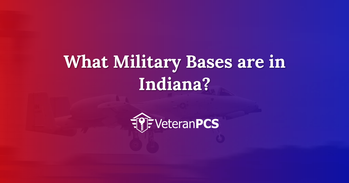 What Military Bases are in Indiana? | VeteranPCS