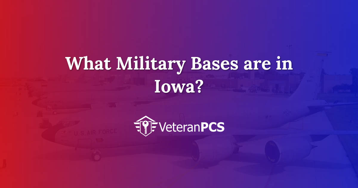 What Military Bases are in Iowa? | VeteranPCS